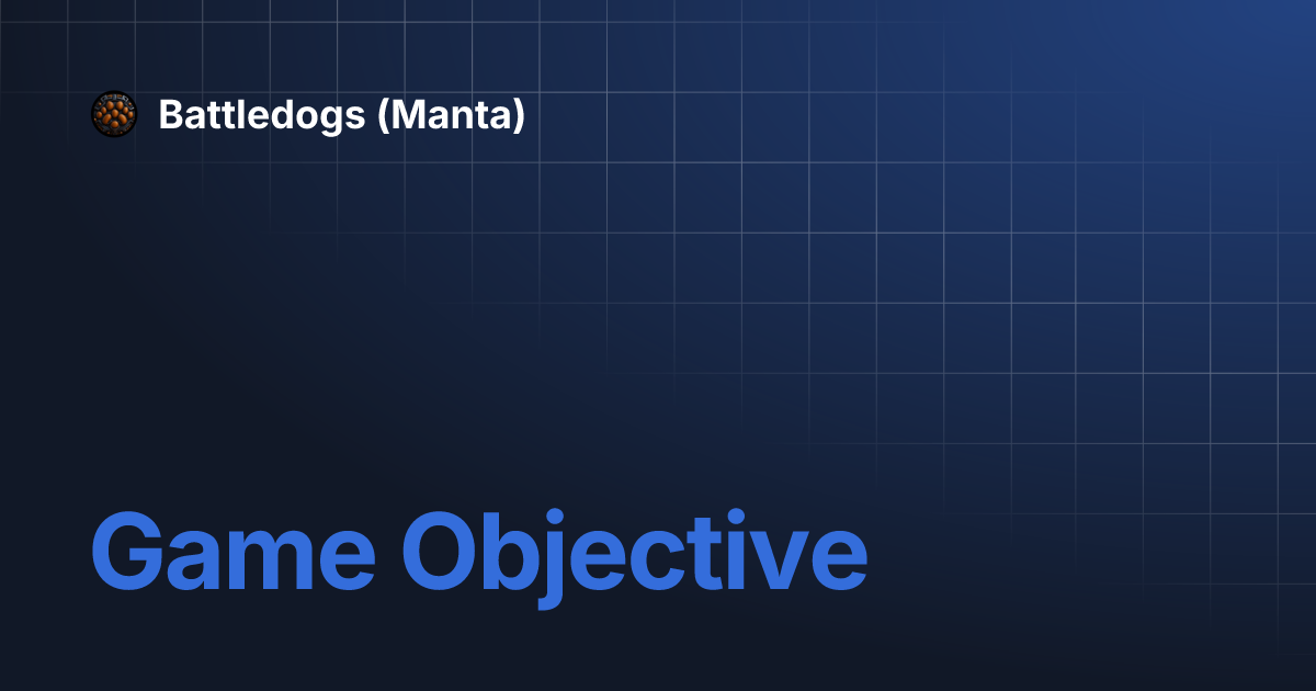 Game Objective | Battledogs (Manta)