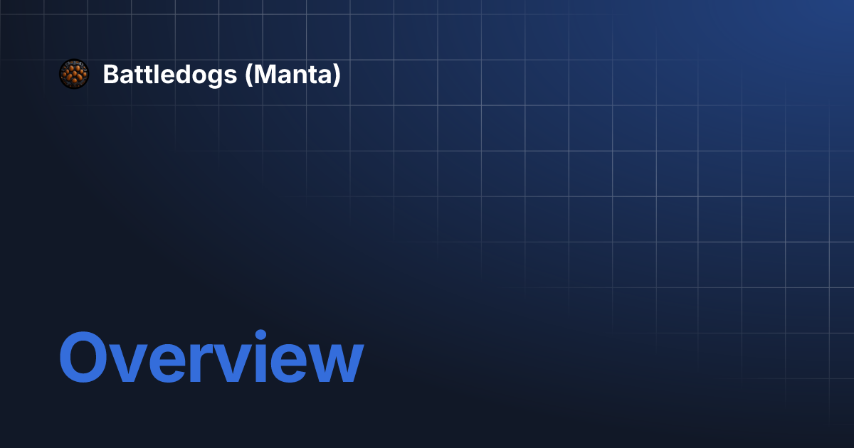 Overview | Battledogs (Manta)